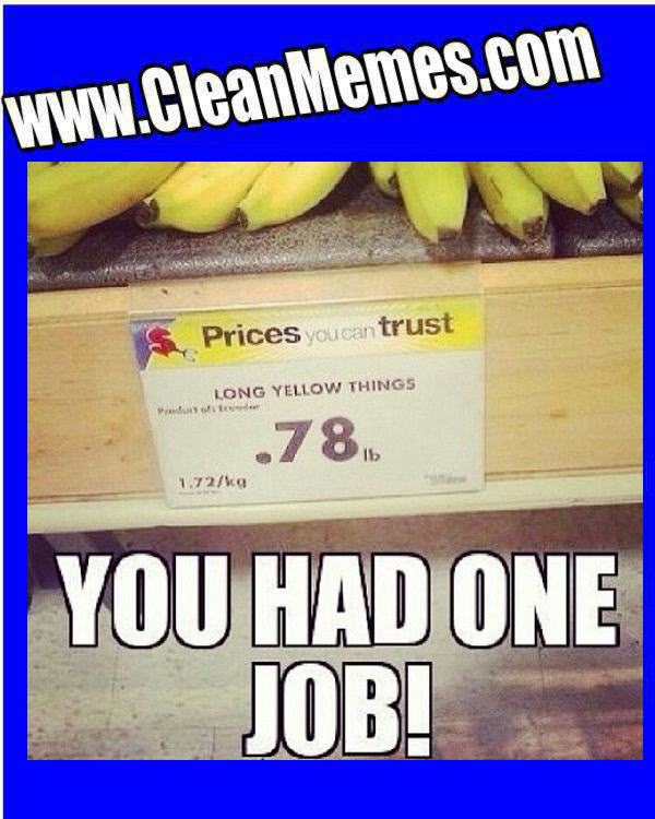 You Had One Job Memes – Clean Memes
