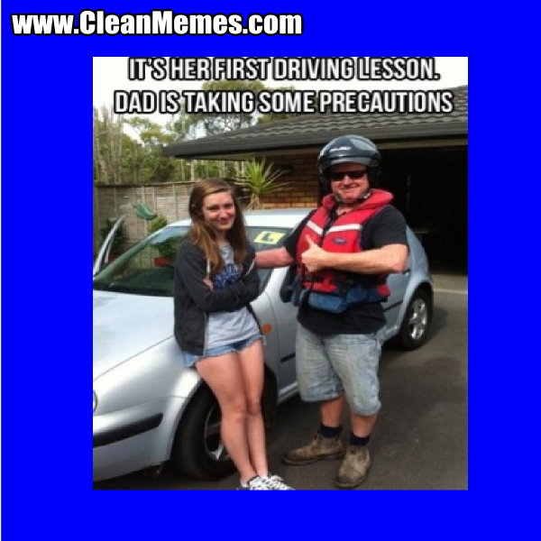 Dad’s Taking Precautions – Clean Memes