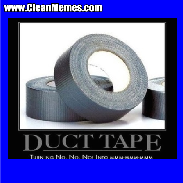 Duct Tape MMMM – Clean Memes
