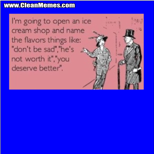 Open An Ice Cream Shop – Clean Memes