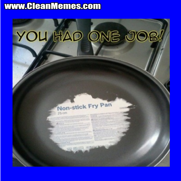 You Had One Job Memes – Clean Memes