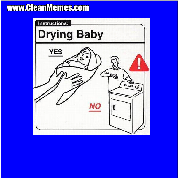 Drying Baby – Clean Memes