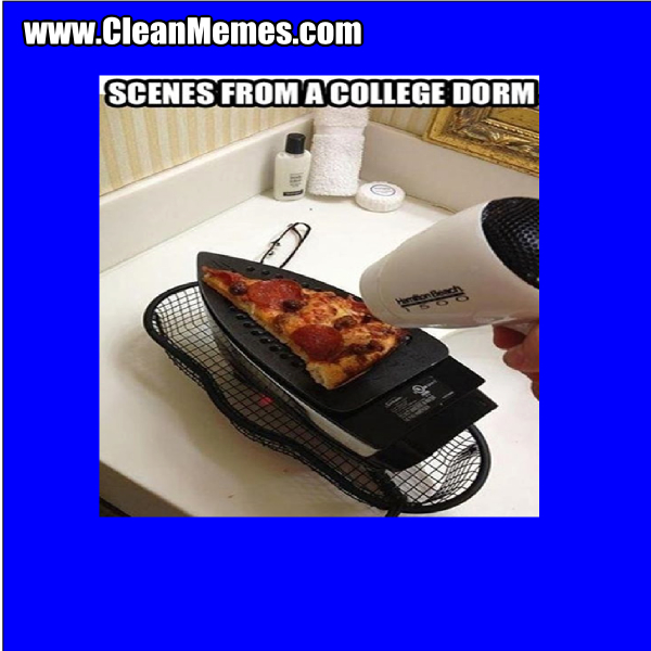 From A College Dorm – Clean Memes