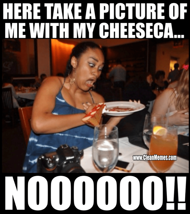Cheese Cake – Clean Memes