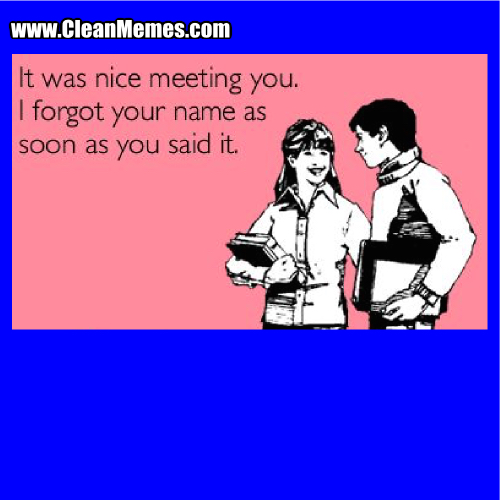 Forgot Your Name – Clean Memes