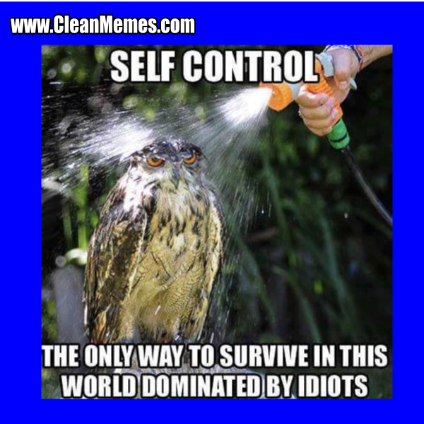 Self Control – Clean Memes