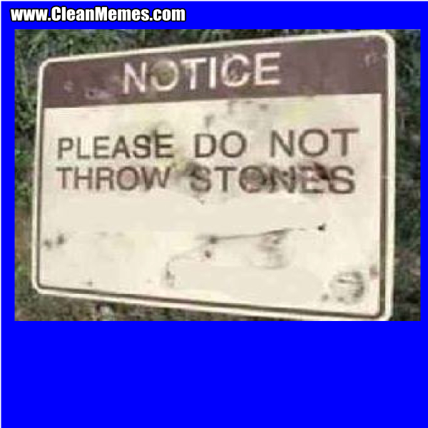 Throw Stones – Clean Memes