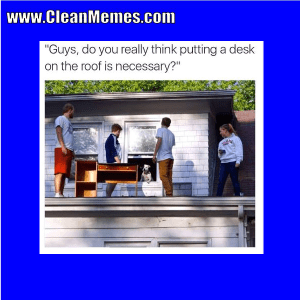 Putting a Desk – Clean Memes