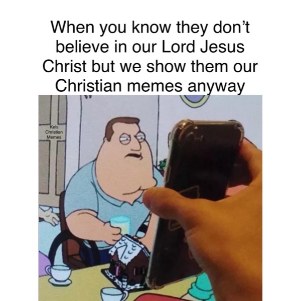 Christian meme drop 8-7-24 – Clean Memes
